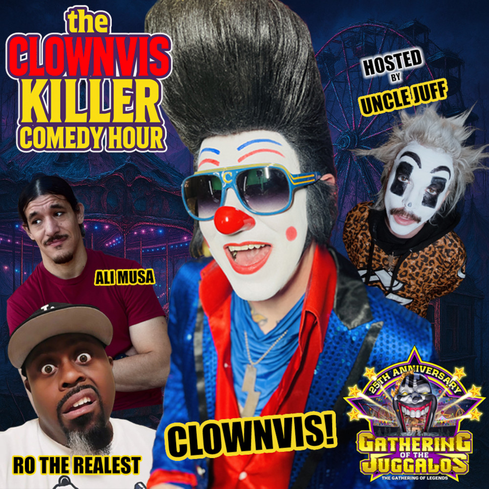 The Clownvis Killer Comedy Hour – Gathering of the Juggalos